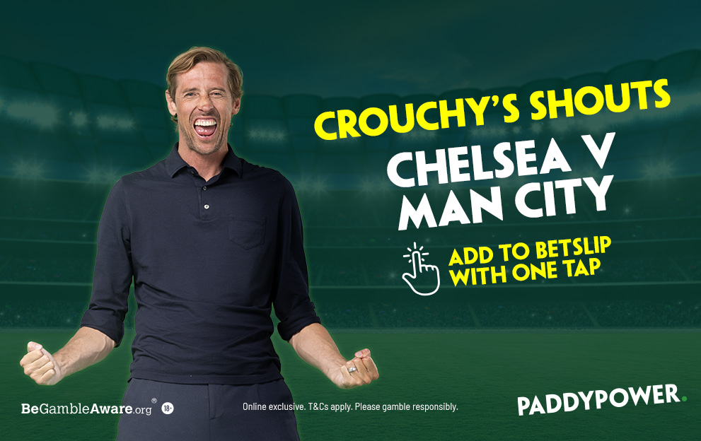 Crouchy’s Shouts: Man City top Chelsea in this 42/1 Bet Builder – Paddy ...