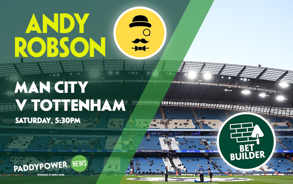 Man City v Spurs Tips: Andy Robson’s 13/1 Saturday evening punt – Paddy ...