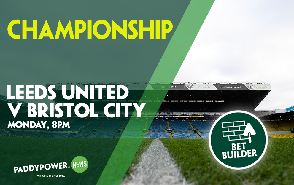 Leeds v Bristol City Tips: Monday night’s 10/1 Bet Builder – Paddy ...
