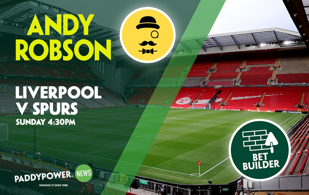 Liverpool v Spurs Tips: Andy Robson's 6/1 Bet Builder