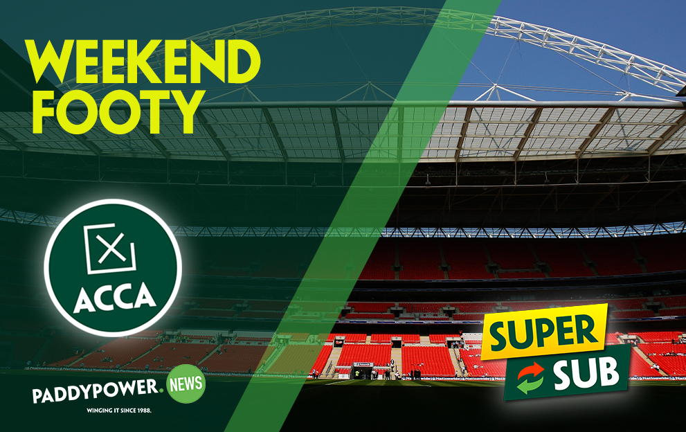 Football Tips: This weekend’s Super Sub acca adds up to 8/1 – Paddy ...