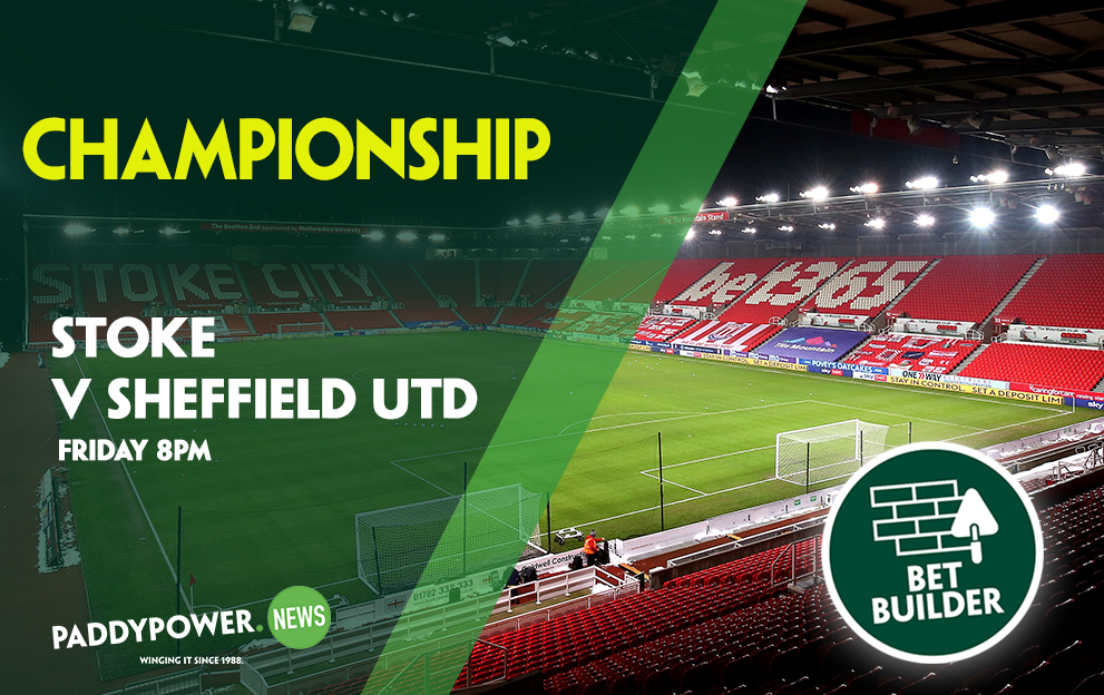 Stoke v Sheffield United tips Friday’s 5/1 Bet Builder – Paddy Power News