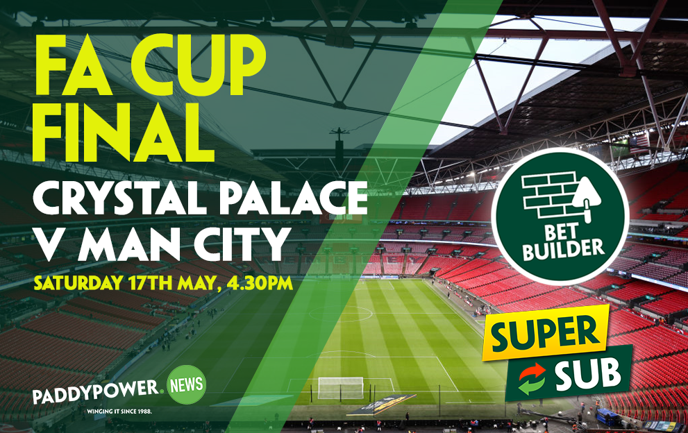 FA Cup Final Super Sub Bet Builder | Paddy Power News – Paddy Power News
