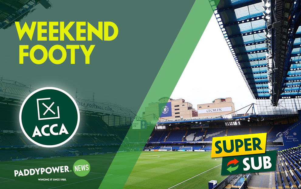 Football Tips: This weekend’s Super Sub acca adds up to 11/2 – Paddy ...