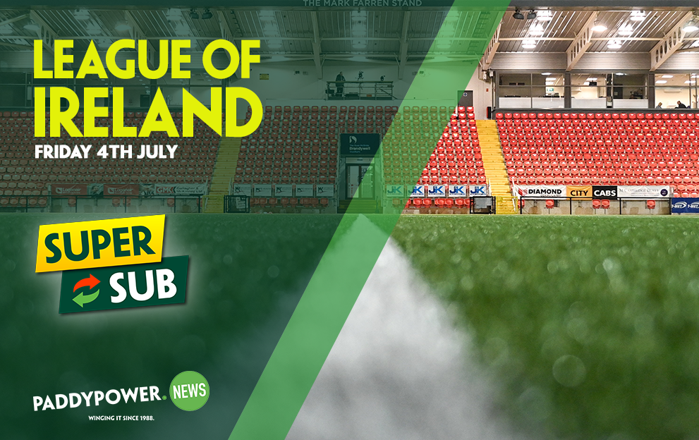 Football Tips: Friday’s League of Ireland Super Sub Lucky 15 – Paddy ...