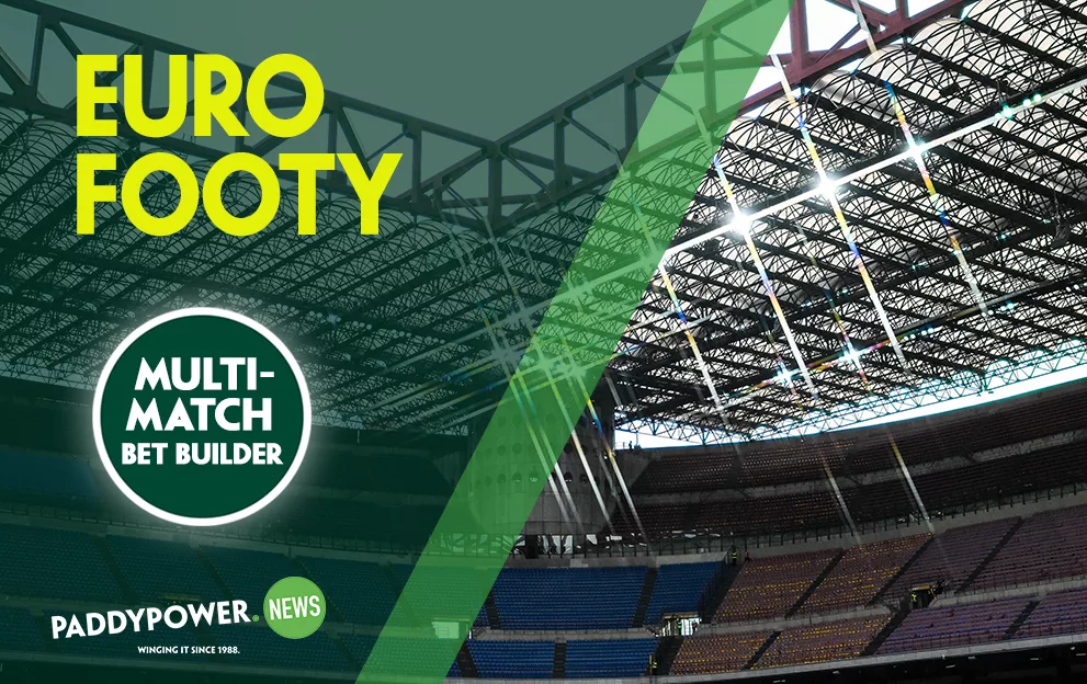 Football Tips: Saturday night’s 22/1 European Bet Builder | Paddy Power ...