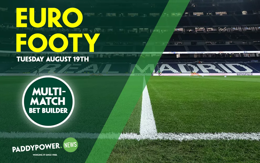 Football Tips: Tuesday night’s 15/1 European Bet Builder | Paddy Power ...