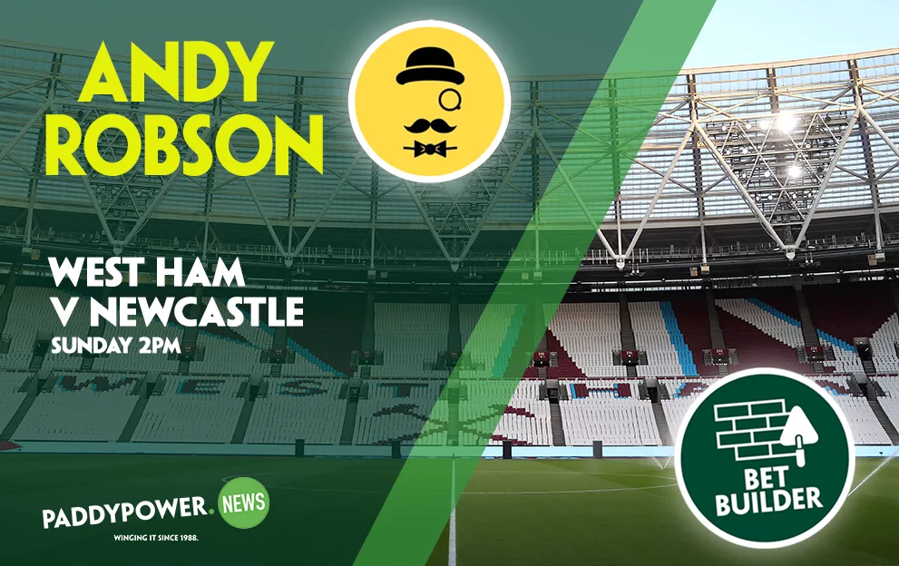 West Ham v Newcastle Tips: Andy Robson’s 3/1 Bet Builder – Paddy Power News