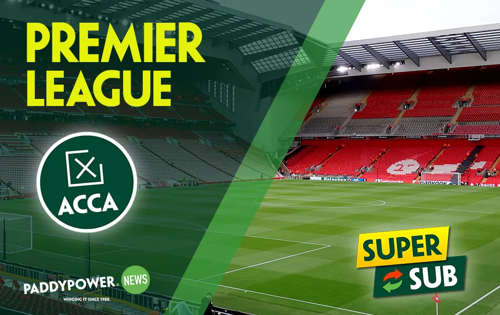 Football Tips: Our 20/1 Super Sub acca for this weekend – Paddy Power News