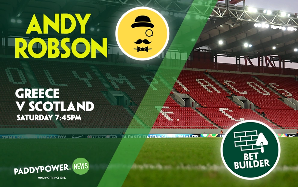 Football Tips: Andy Robson’s Greece v Scotland Bet Builder – Paddy ...