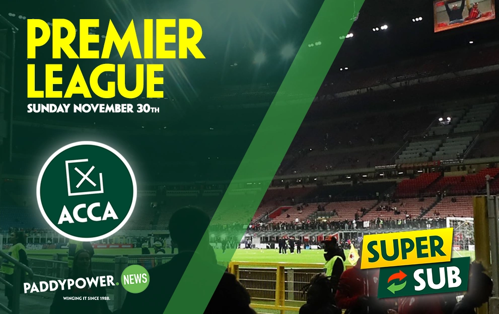 Football Tips: Sunday’s 7/1 Super Super Sub Acca – Paddy Power News