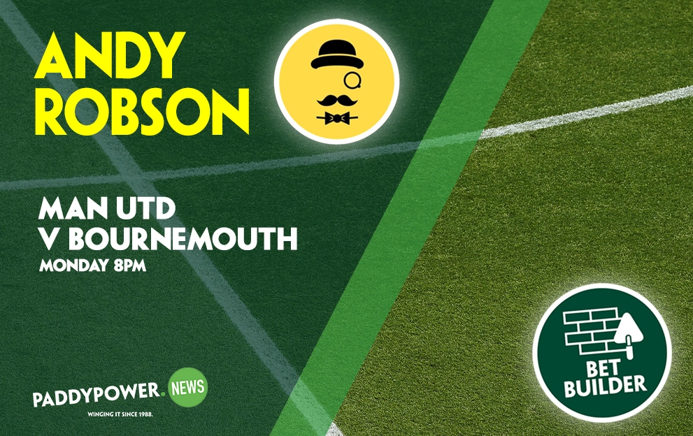 Football Tips: Andy Robson’s Monday Night Bet Builder – Paddy Power News