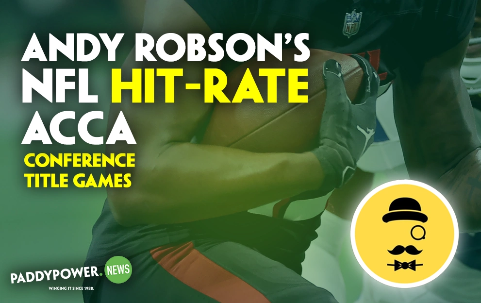 NFL Tips: Andy’s 4/1 hit-rate punt for AFC & NFC title games – Paddy ...